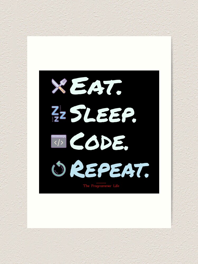 "Eat. Sleep. Code. Repeat. (Icons)" Art Print for Sale by the-krisney ...