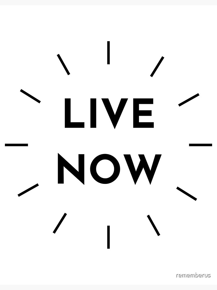 "Live now" Sticker for Sale by rememberus | Redbubble
