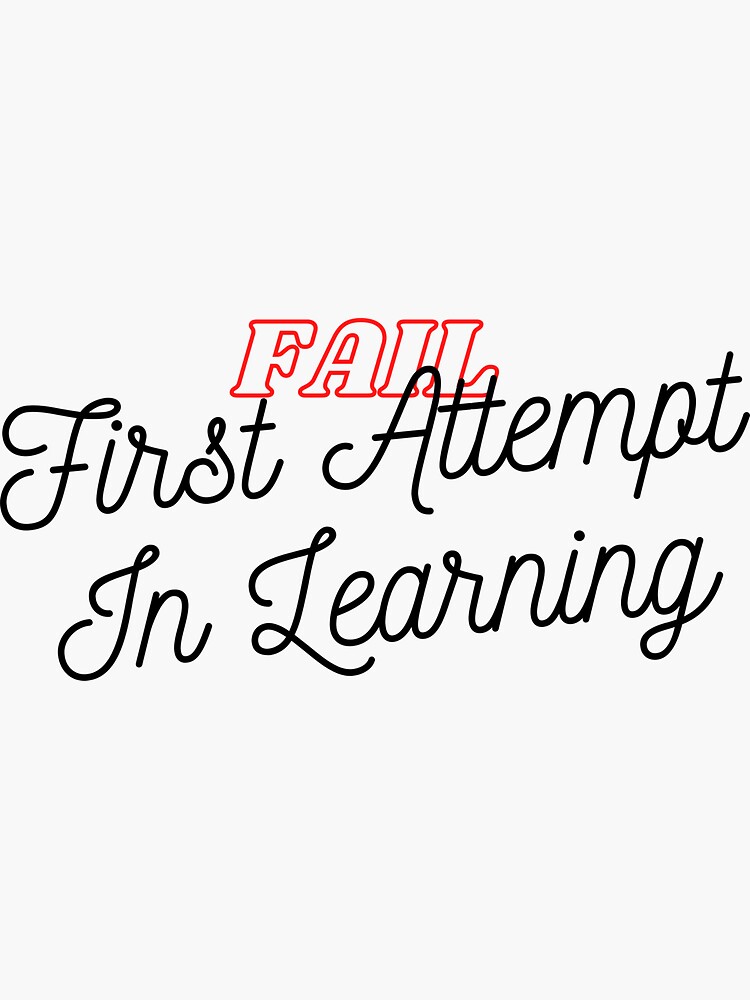 "FAIL - First Attempt In Learning" Sticker for Sale by QualiteesArt ...