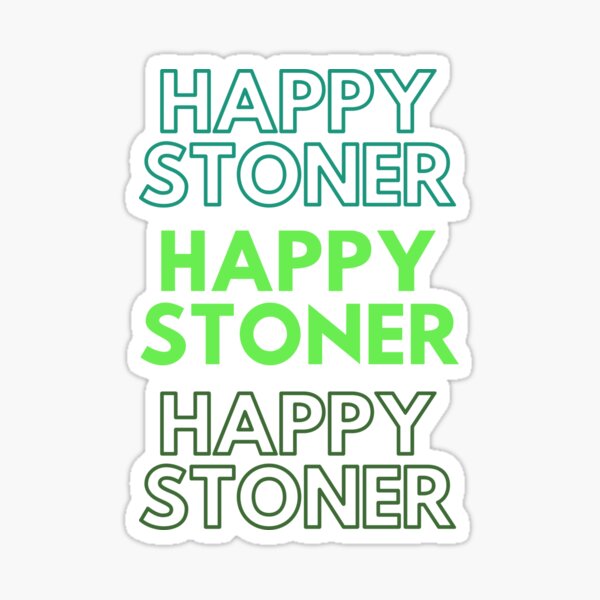 "HAPPY STONER. Smart Successful Stoner" Sticker for Sale by AlfaEcho ...