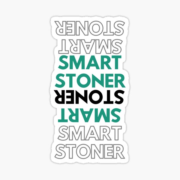 "SMART STONER. " Sticker for Sale by AlfaEcho | Redbubble