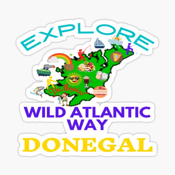 "EXPLORE THE MAGICAL WILD ATLANTIC WAY DONEGAL" Sticker for Sale by ...
