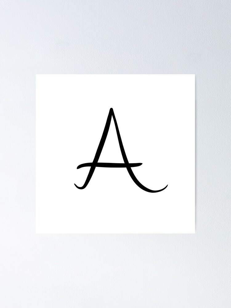 "A / Alpha Script Lettering - Black" Poster for Sale by Dysautonomic ...