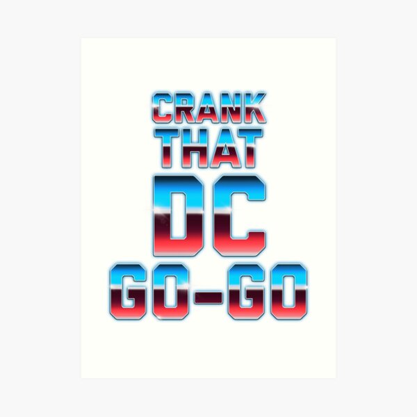 "Vintage Washington D.C Crank That Go-Go Music design" Art Print by ...