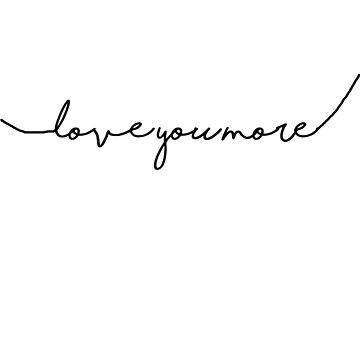 "I love you more cursive" Sticker for Sale by Marla Perelmuter | Redbubble