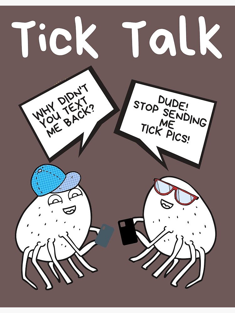 "Tick Talk Tick Pics Funny" Poster for Sale by Quirky-Soul | Redbubble