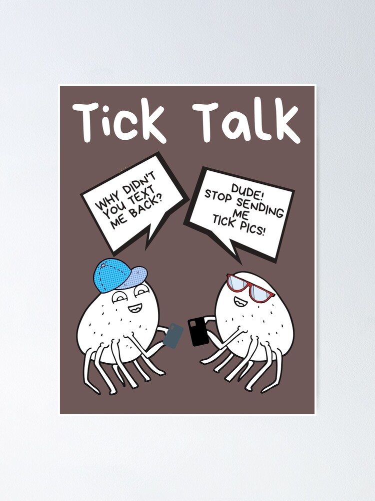 "Tick Talk Tick Pics Funny" Poster for Sale by Quirky-Soul | Redbubble