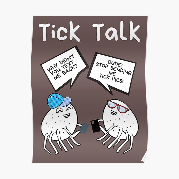 "Tick Talk Tick Pics Funny" Poster for Sale by Quirky-Soul | Redbubble