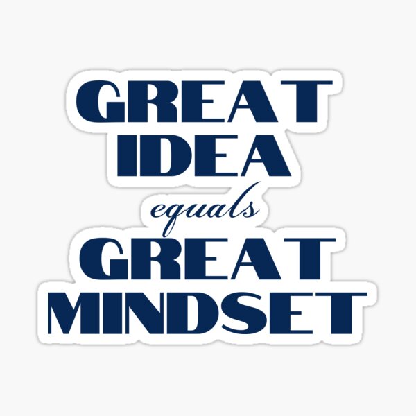 "Great Idea equal Great Mindset" Sticker for Sale by Merchielly | Redbubble