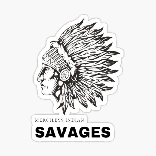 "merciless indian savages shirt " Sticker for Sale by ThewinnerStore ...