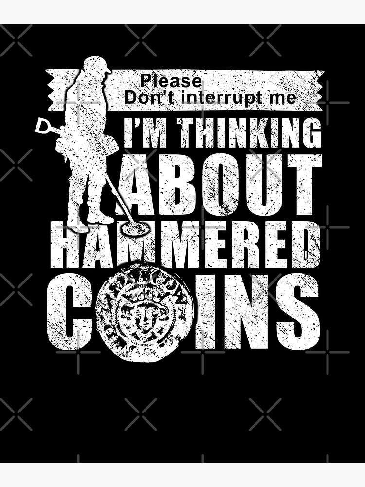 "Funny metal detectorists, hammered coin metal detecting" Poster by ...