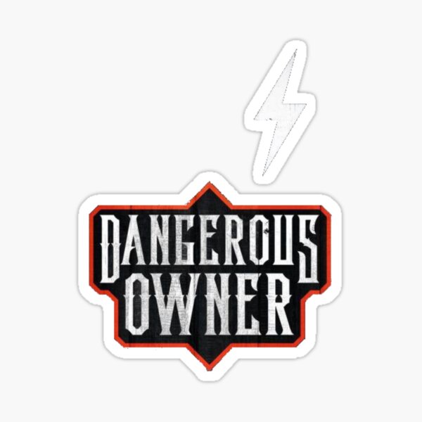 "dangerous owner" Sticker by Nodine | Redbubble