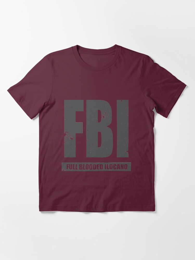 "FBI, Full Blooded Ilocano Prints" T-shirt for Sale by busyokoy ...