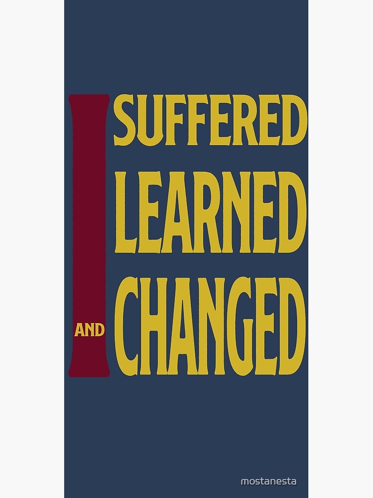 I suffered, I learned, and I changed Premium Matte Vertical Poster sold ...