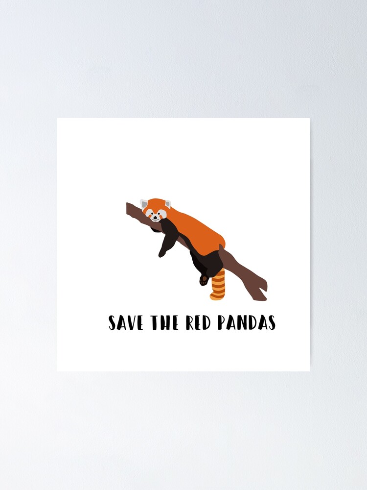 "Save the Red Pandas" Poster by enviro-of-tmrw | Redbubble