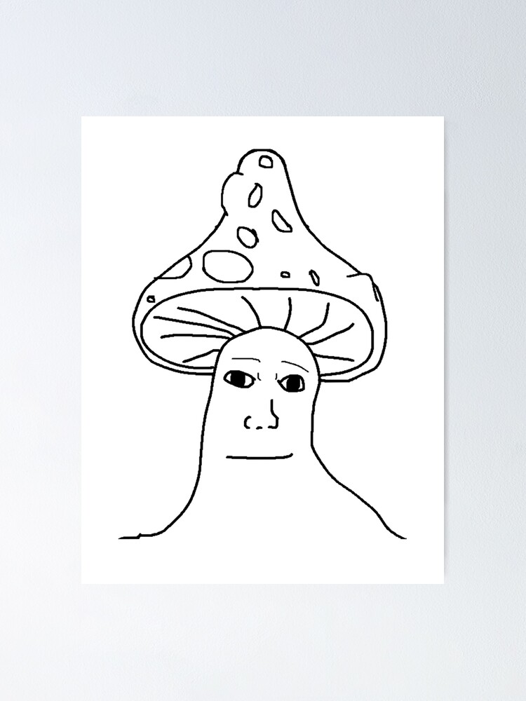 "Shroomjak, Mushroom Wojak, Mushroom Meme" Poster for Sale by deanmicha ...