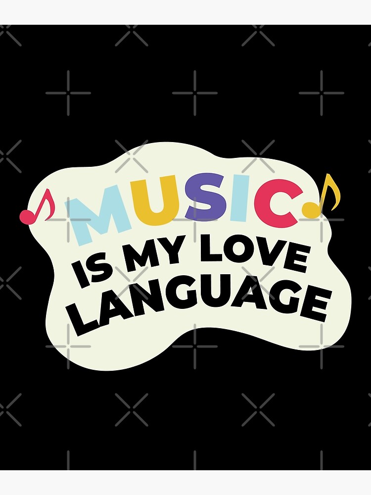 "Music is my love language" Poster for Sale by idrawwhatifeel | Redbubble