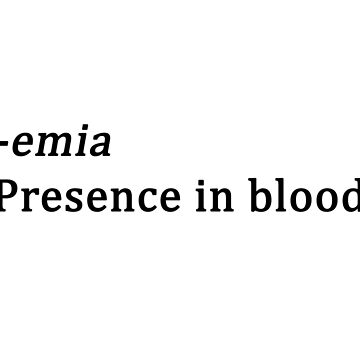 "-emia: Presence in blood" Poster for Sale by Kletova | Redbubble