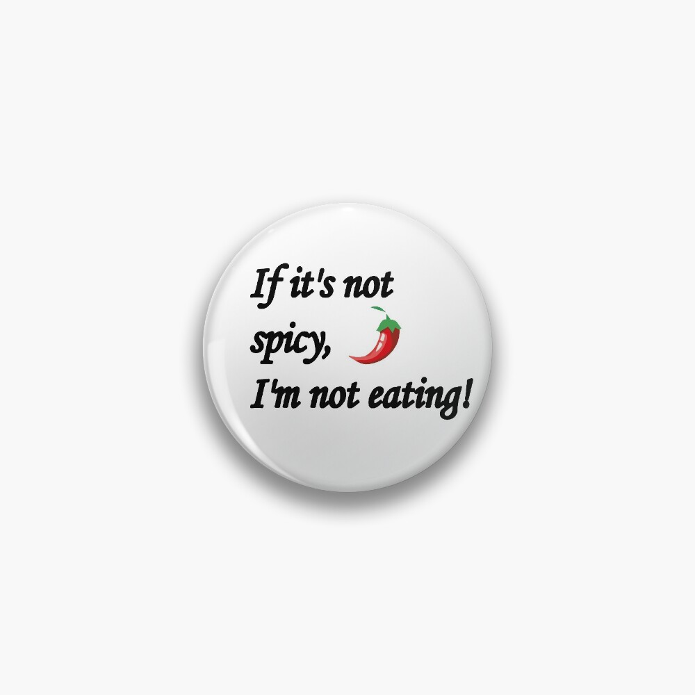 "If It's Not Spicy I'm Not Eating" Sticker for Sale by Trueartslk ...