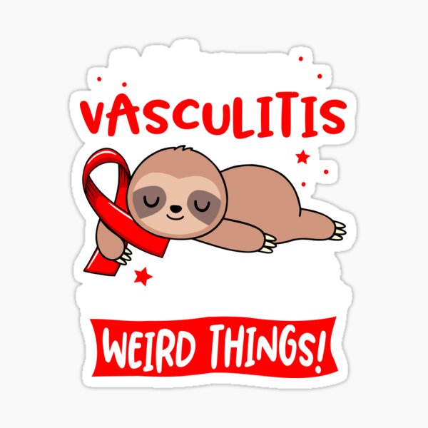 "Vasculitis Awareness Funny I have Vasculitis i'm allowed to do Weird ...