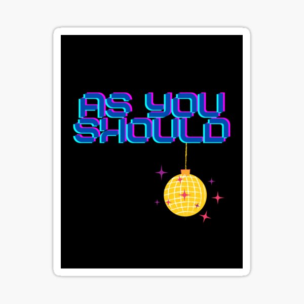 ""AS YOU SHOULD"-RETRO DESIGN" Sticker for Sale by abyymtt | Redbubble