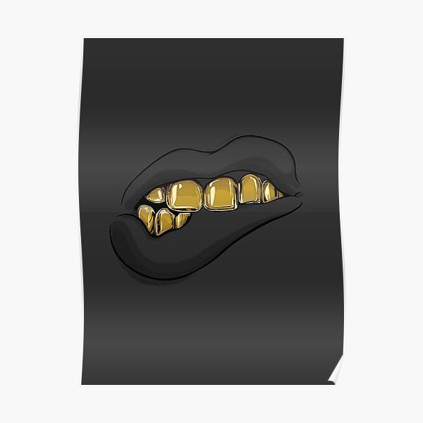 "Gold teeth, rapper, grills, teeth." Poster by KetyKa | Redbubble