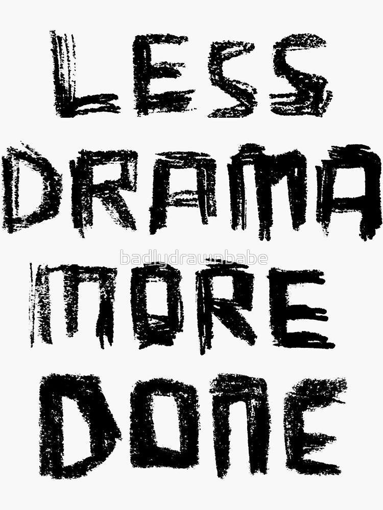 "Less Drama More DONE, for Work Mode" Sticker for Sale by ...