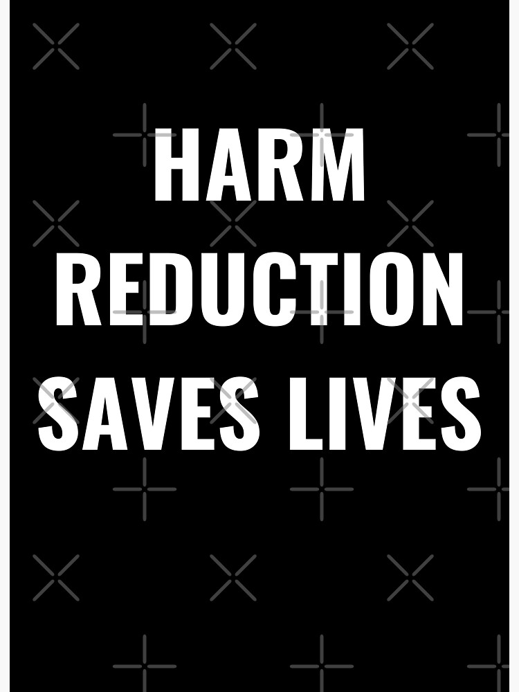 "Harm Reduction Saves Lives" Poster for Sale by StemCareers | Redbubble