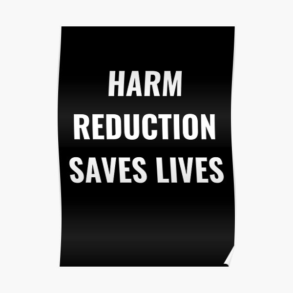 "Harm Reduction Saves Lives" Poster by StemCareers | Redbubble