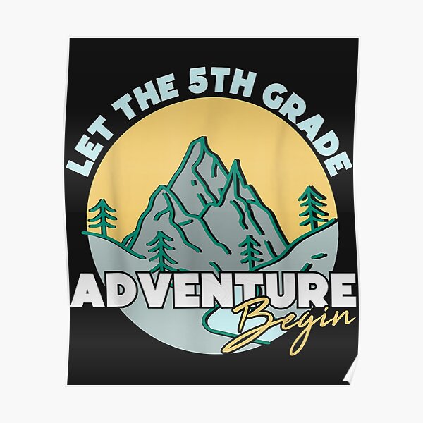 "Let the Fifth Grade Adventure Begin Teacher" Poster for Sale by ...