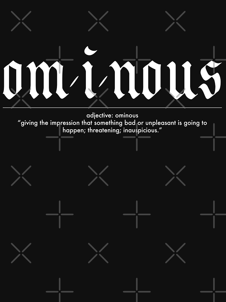 "OMINOUS: Definition - goth dicitonary design" T-shirt for Sale by ...