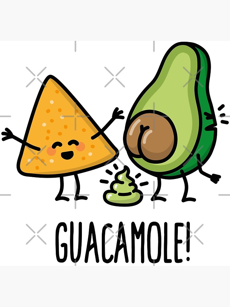 "Funny Guac Avocado poop tortilla chips guacamole" Poster for Sale by ...