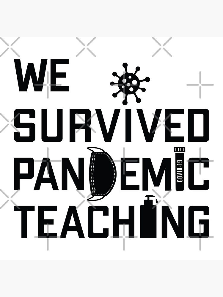 "We Survived Pandemic Teaching ( black text)" Sticker for Sale by dass ...