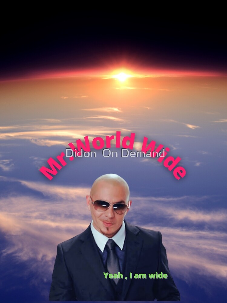 "Mr.Worldwide Design" T-shirt for Sale by DidonOnDemand | Redbubble ...