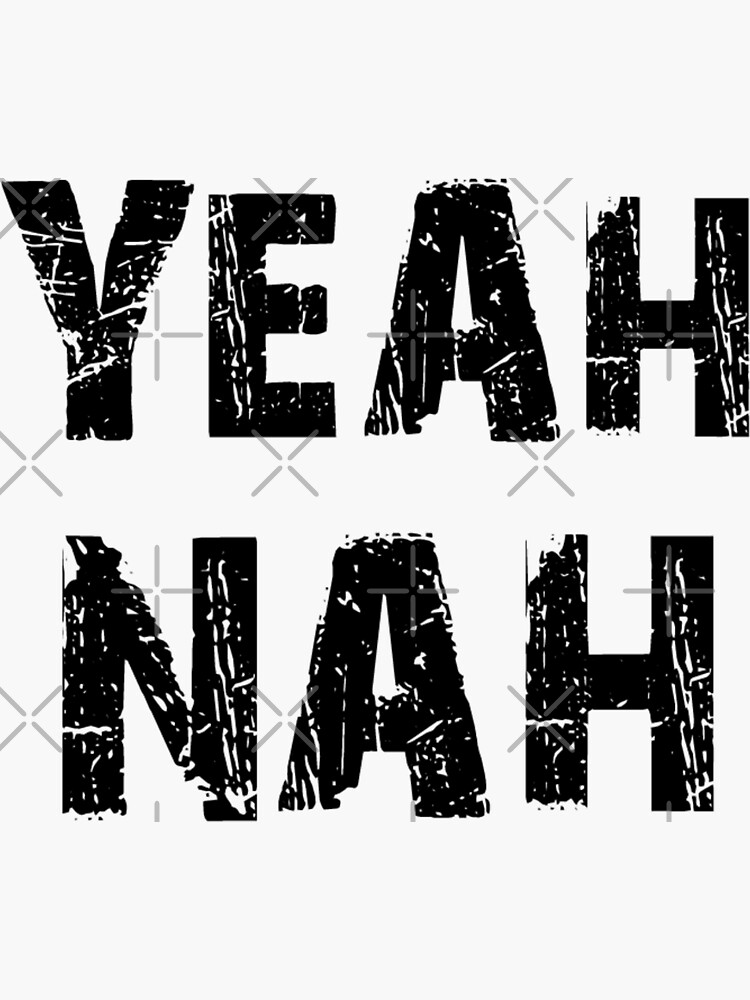 "Yeah nah - Yeahnah - ozzy saying - Yeah nah Yeah" Sticker for Sale by ...