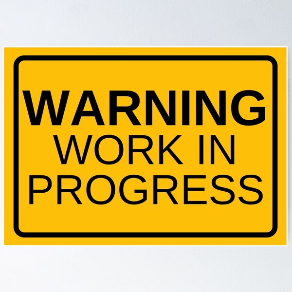 "'Warning, Work In Progress' Road Sign Office, Work & Entrepreneur ...