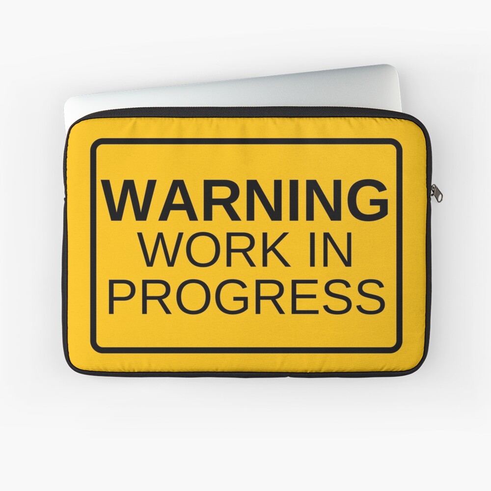"'Warning, Work In Progress' Road Sign Office, Work & Entrepreneur ...