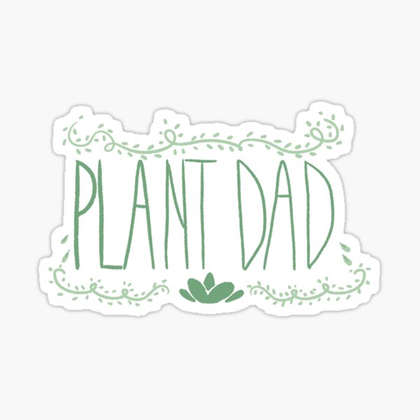 Plant Dad Gifts & Merchandise | Redbubble