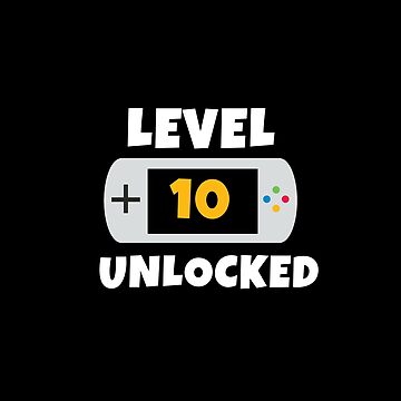 "Level 10 Unlocked Birthday Gift for Gamers" Poster for Sale by ...