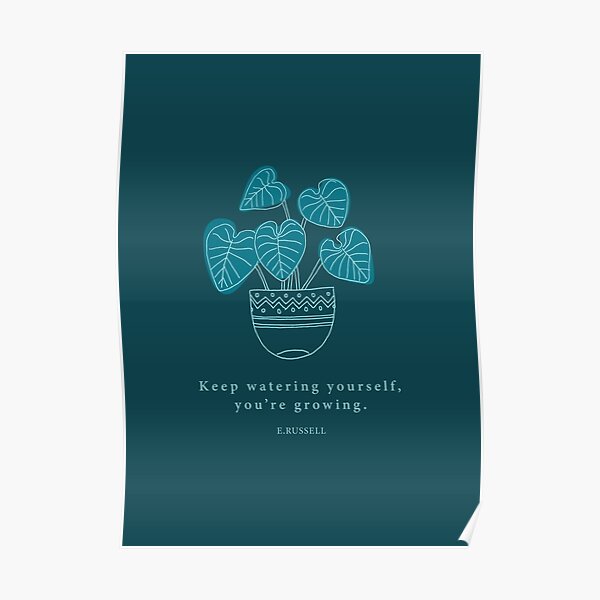 "Keep Watering Yourself, You're Growing - Plant Mom Art" Poster for ...