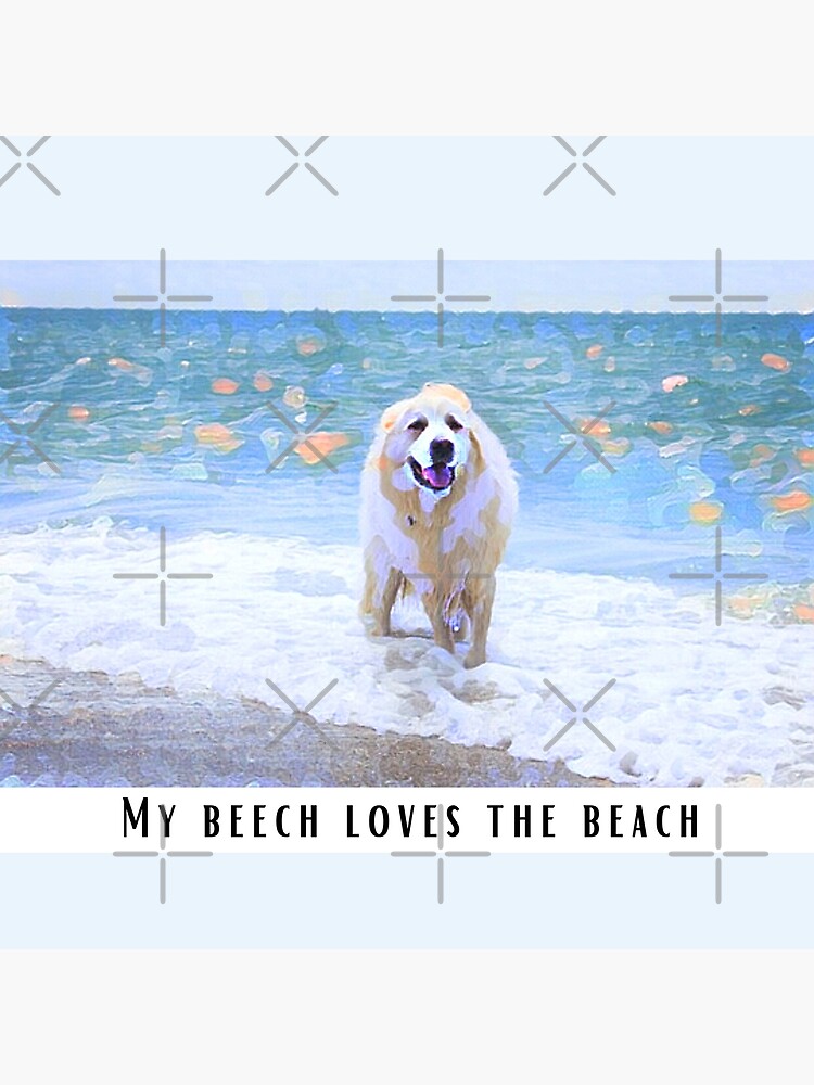 "My Beech Loves the Beach Great Pyrenees Funny Abstract Dog Meme ...