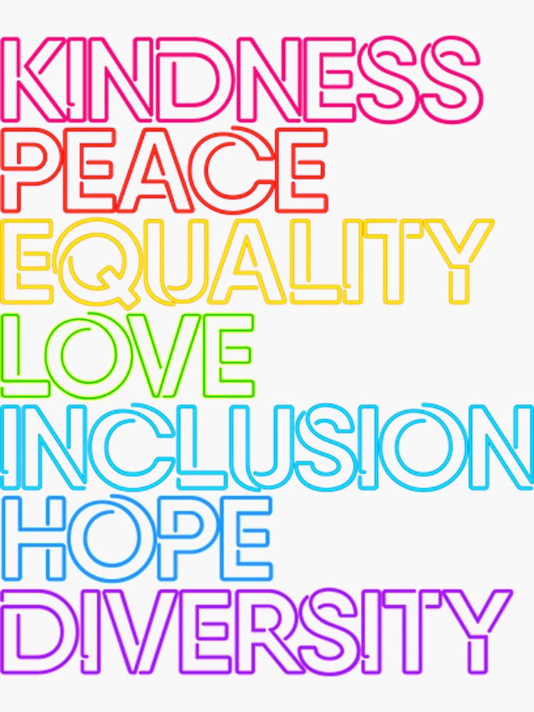 "Kindness Peace Equality Love Inclusion Kindness Peace Equality Love ...