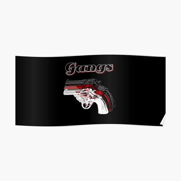 "Gangs" Poster for Sale by JL-Genuine | Redbubble