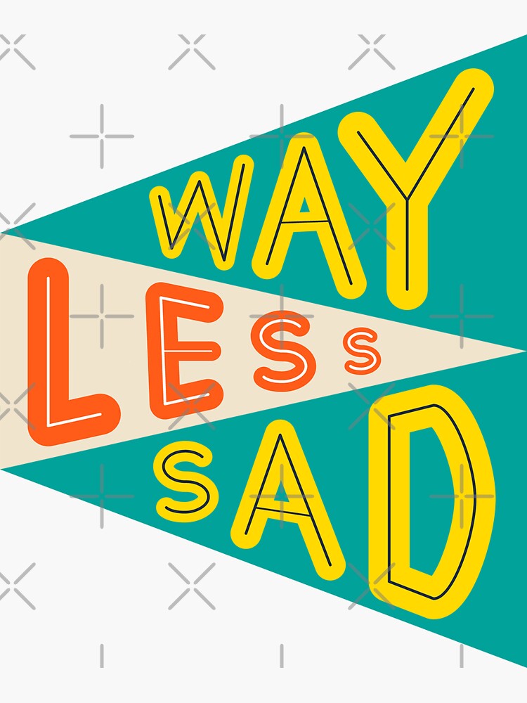 "Way less sad phrase" Sticker for Sale by cappobeano | Redbubble