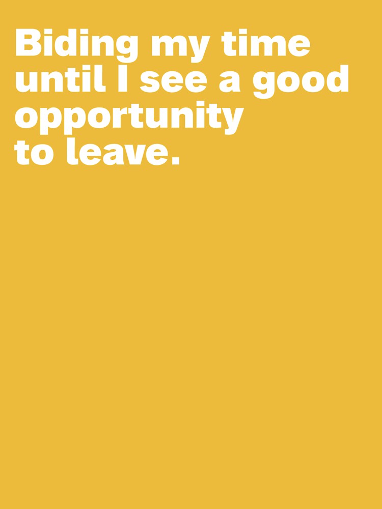 Biding My Time Quotes