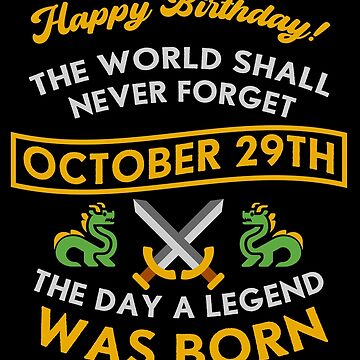 "October 29th The Day A Legend Was Born Dragons And Swords Design ...