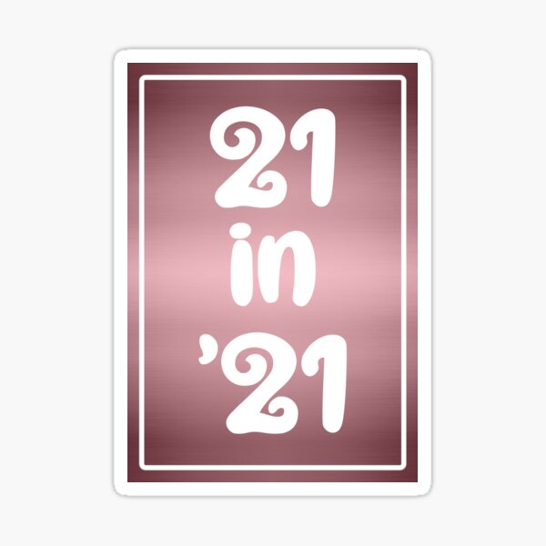 "21 IN 21 Metallic rustic pink background | TURNING 21 IN 2021 | 21ST ...
