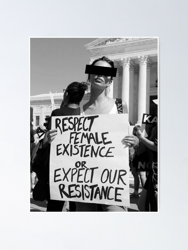 "Respect female existence or expect our resistance" Poster for Sale by ...