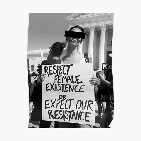 "Respect female existence or expect our resistance" Poster for Sale by ...
