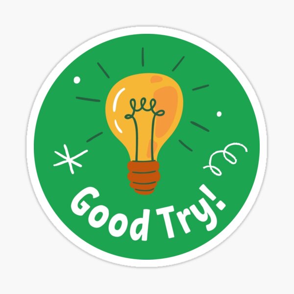 "Good Try Sticker" Sticker for Sale by Adamsken | Redbubble